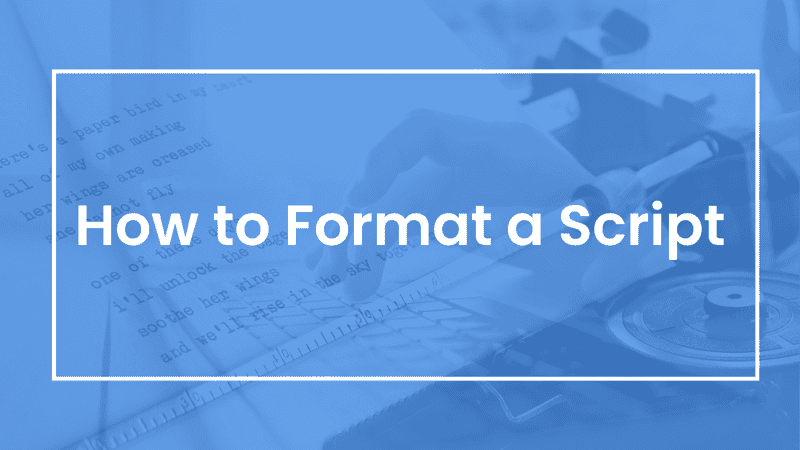 How to Format a Script | Scriptation Blog